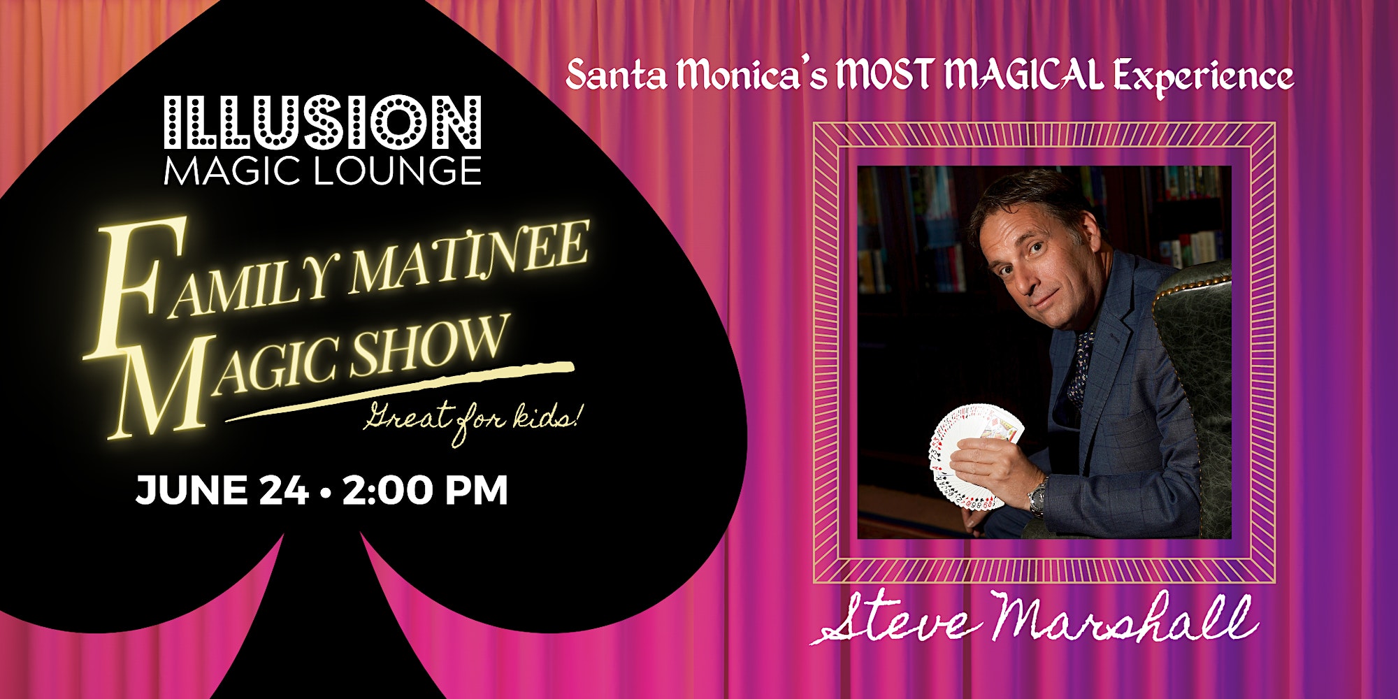 Family Magic Matinee Show – June 24, 2023 - Illusion Magic Lounge