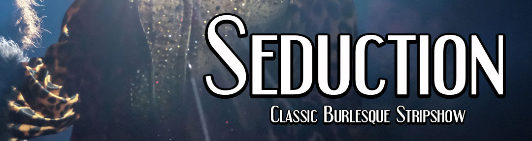 Seduction Burlesque’s Valentine’s Soiree - Illusion Magic Lounge