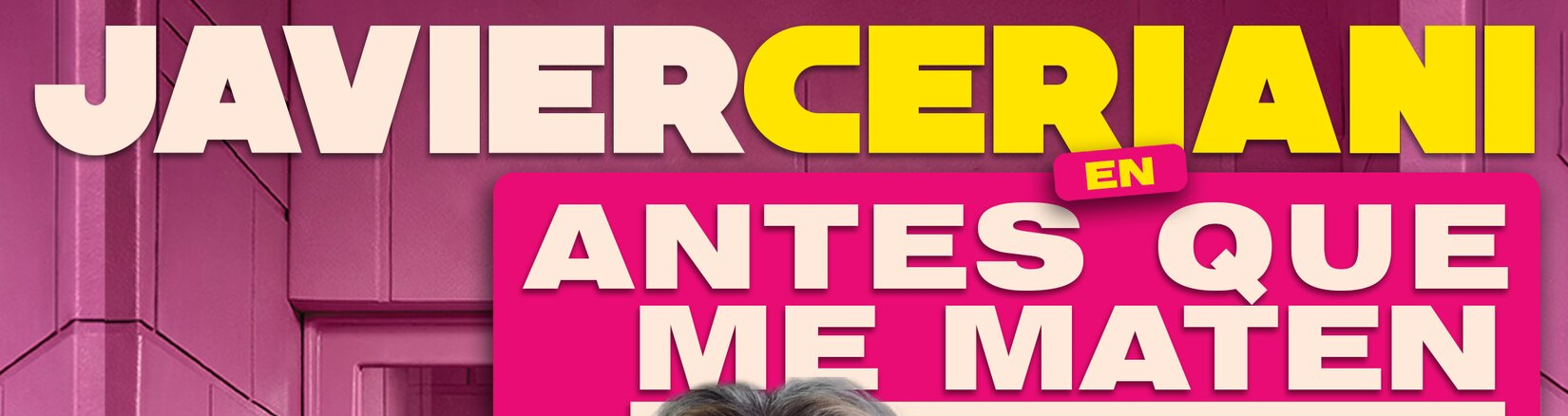 SOLD OUT: Javier Ceriani en “Antes que me maten” - Illusion Magic Lounge