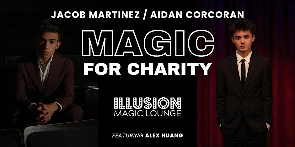 Magic for Charity – Aidan Corcoran & Jacob Martinez - Illusion Magic Lounge